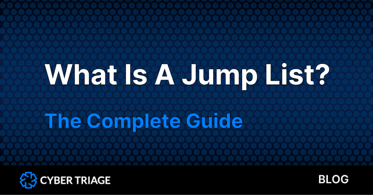 What Is a Jump List? - Cyber Triage