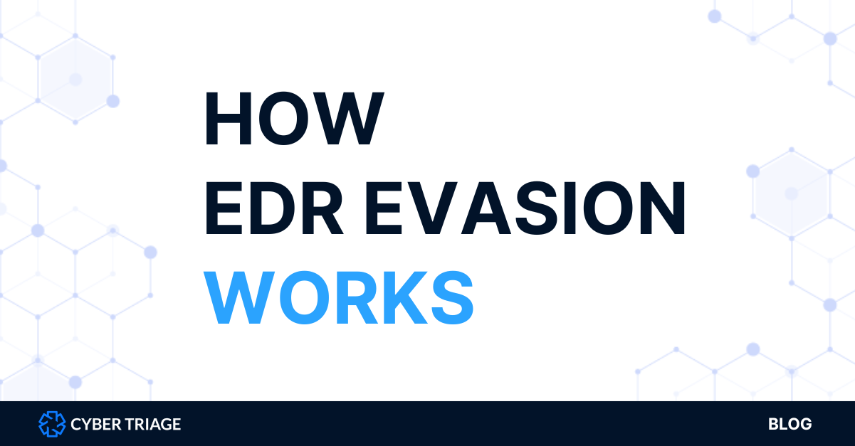 How EDR Evasion Works: Attacker Tactics - Cyber Triage